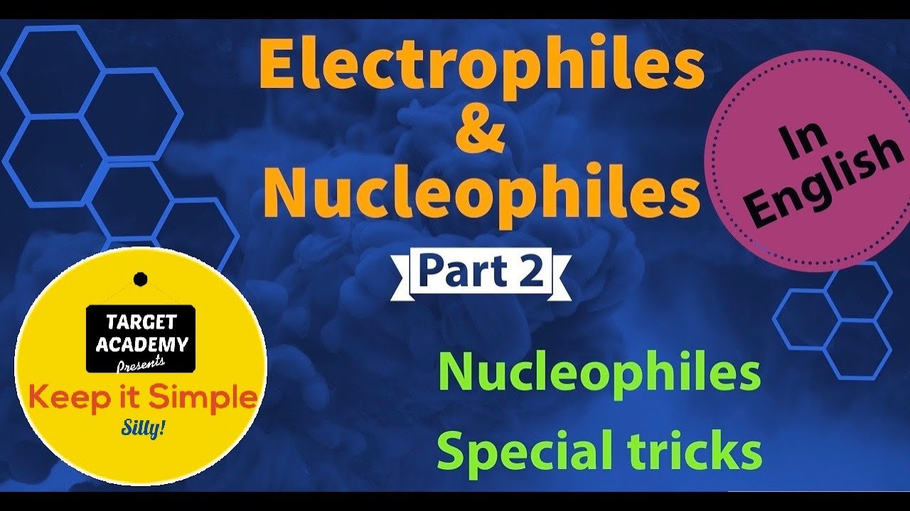 Nucleophiles - Part 2 of Electrophiles and Nucleophiles Series || Class ...