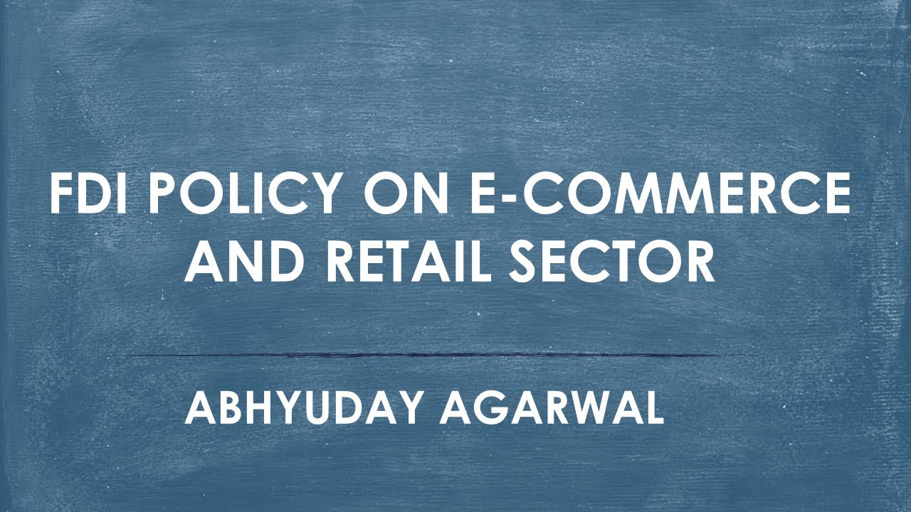 FDI Policy on E-Commerce and Retail Sector - YouTube