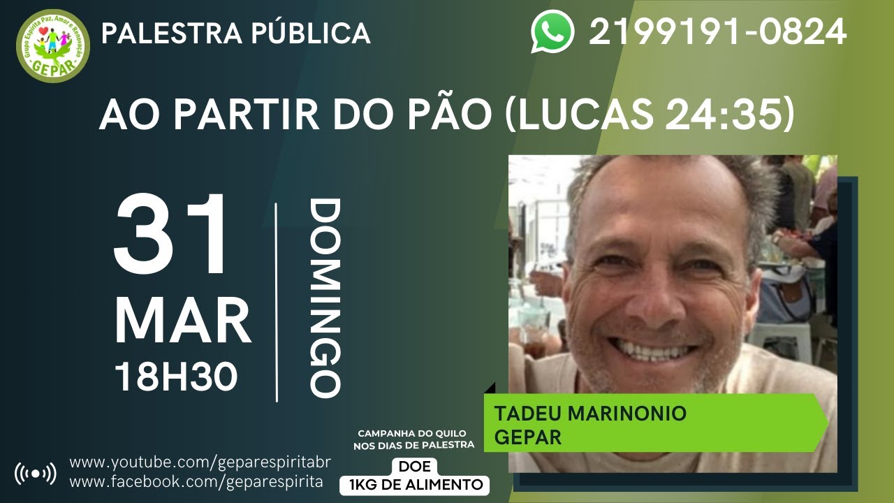 31/03/2024 - Tema: AO PARTIR DO PÃO (LUCAS 24:35) Palestrante: TADEU ...