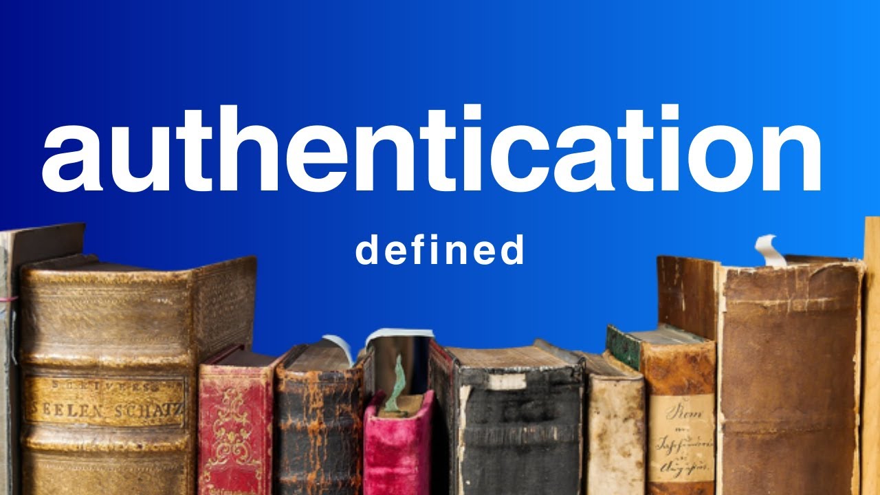 Authentication | Legal Term Defined (Evidence Definitions for Law ...
