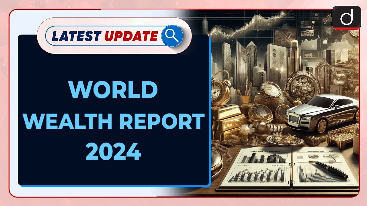 World Wealth Report 2024 | HNWI | Latest Update | Drishti IAS English ...