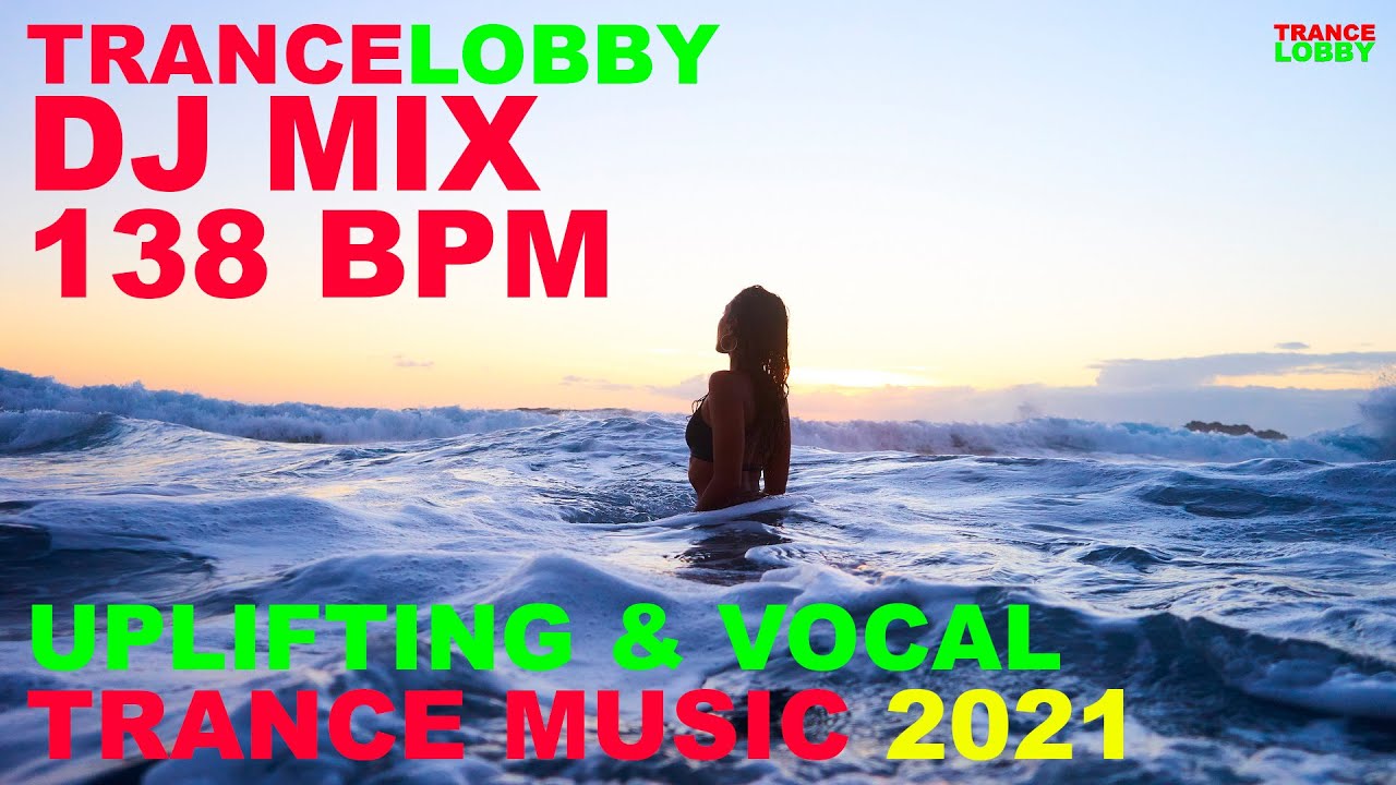 💃138 BPM UPLIFTING AND VOCAL TRANCE MUSIC february 2021 MELODIC ...