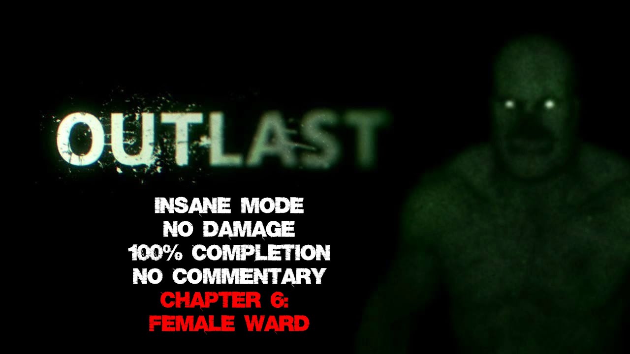 Outlast | 100% Walkthrough - Chapter 6 (Insane, No Damage, All ...