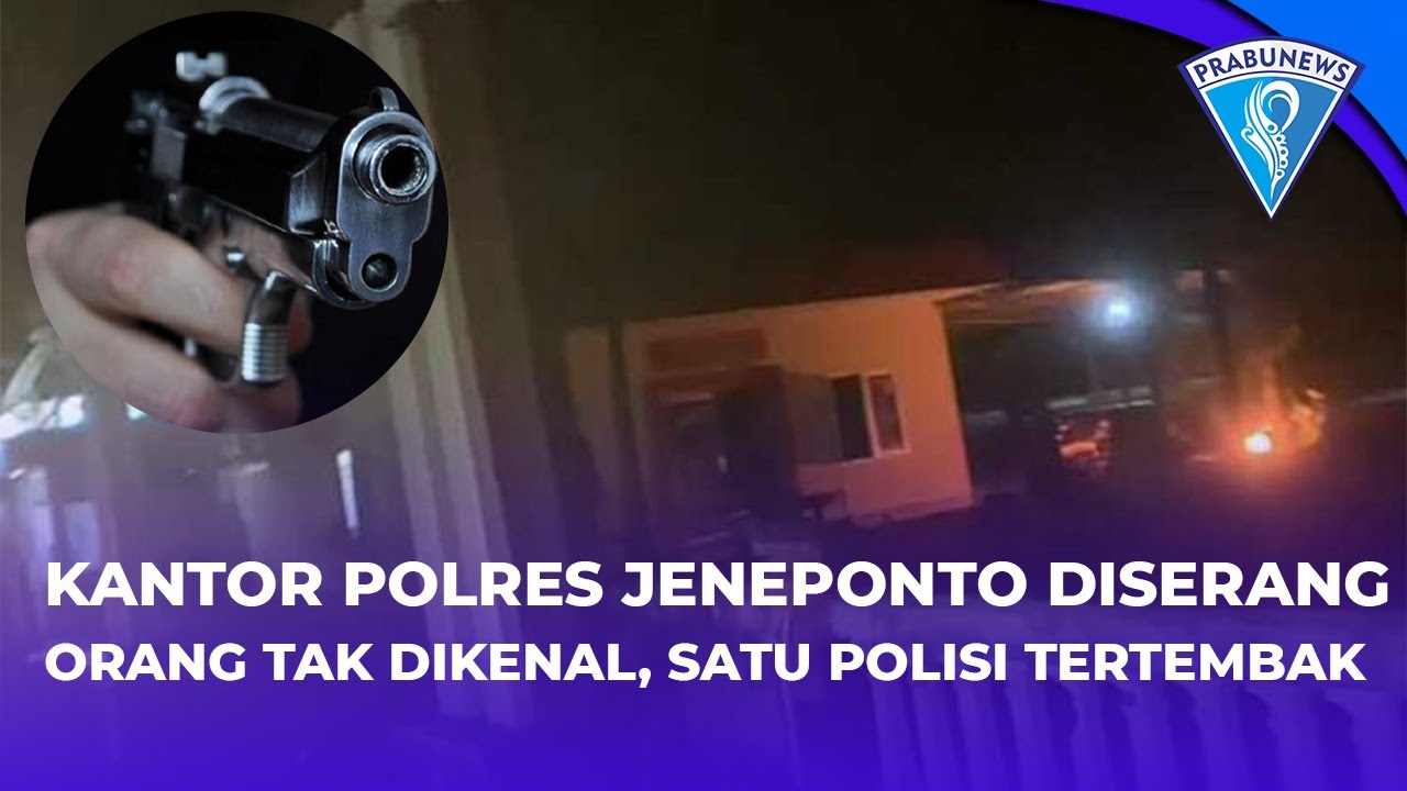 Kantor Polres Jeneponto Diserang Orang Tak Dikenal Satu Polisi