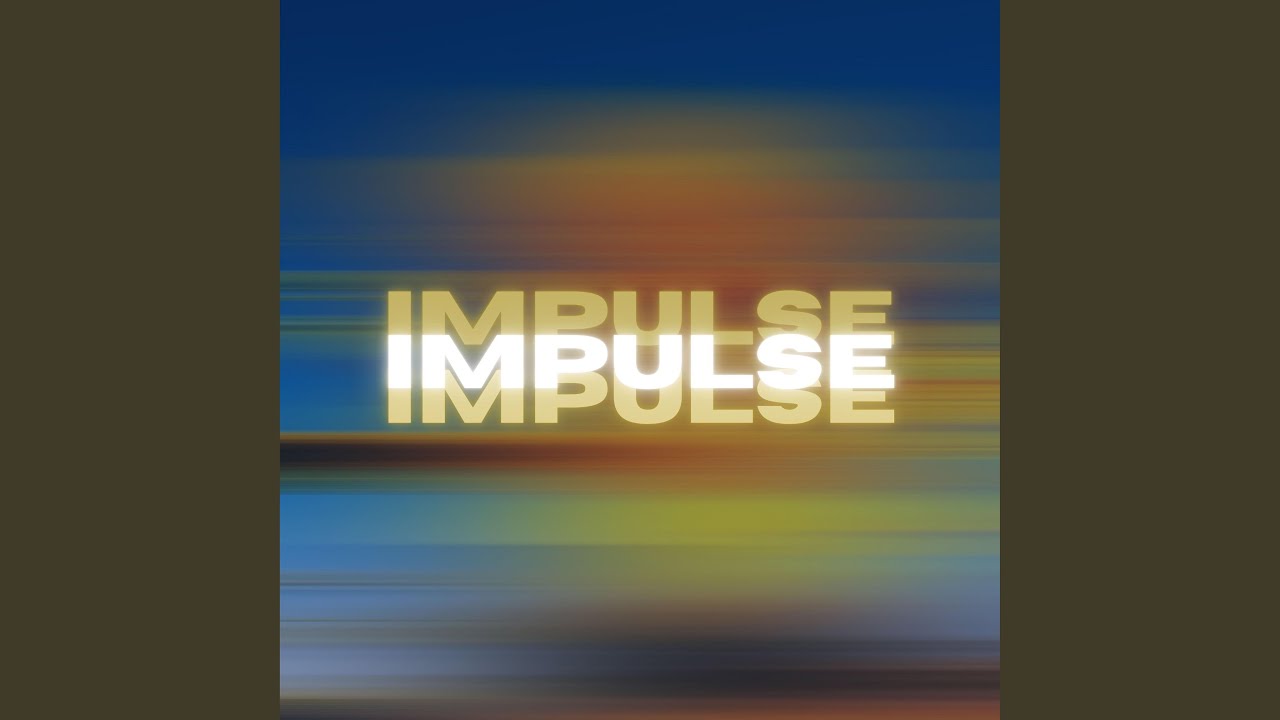 Impulse - YouTube