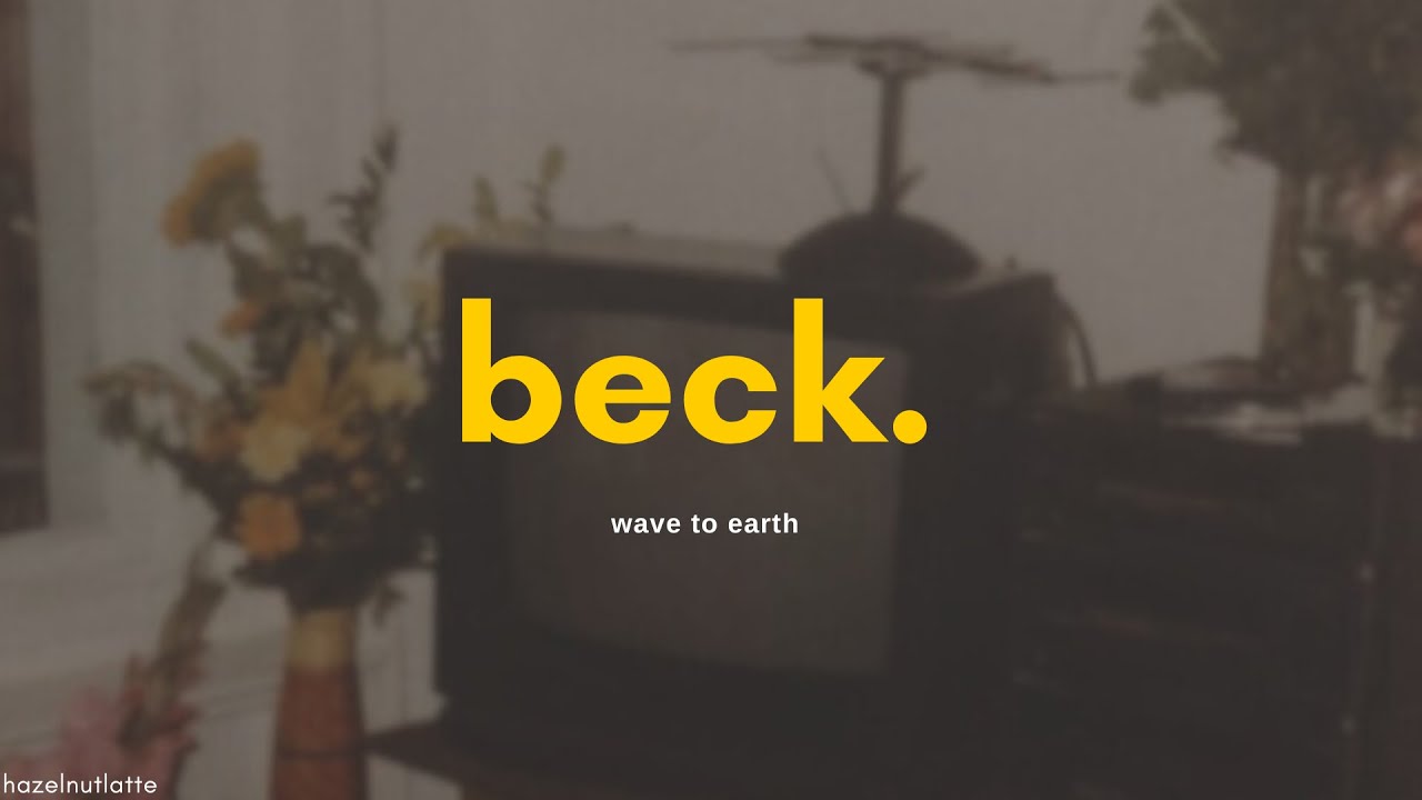 wave to earth - beck. (Lyrics) [ENG] - YouTube