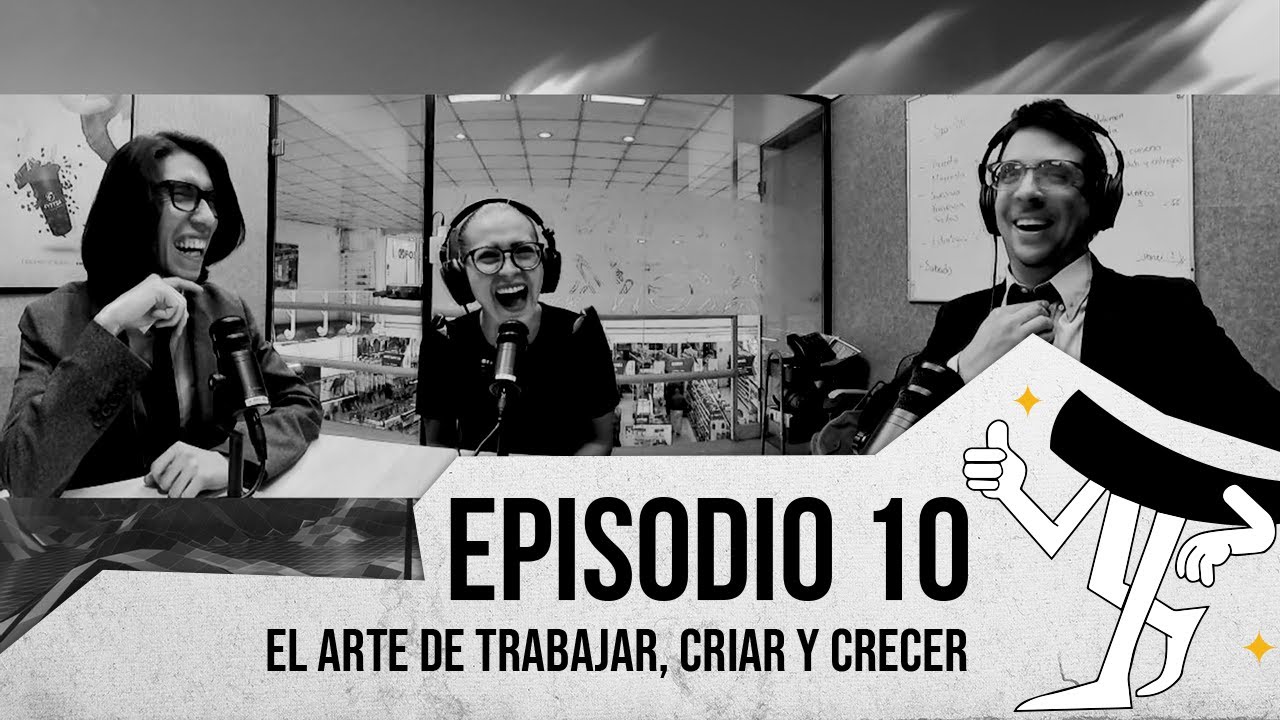 El arte de trabajar, criar y crecer | Podcast de Colmillo EP 10 💎 - YouTube