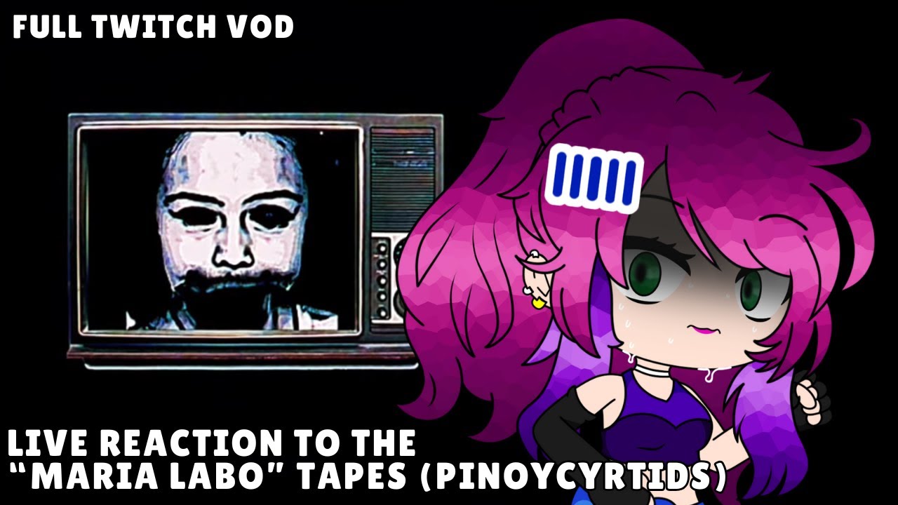 REACTING to the "Maria Labo" Tapes by PinoyCryptids (STREAMED 06/17 ...