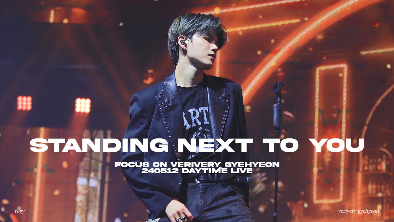 [계현 4K직캠] 240512 | Standing Next to You (cover.) | 2024 VERIVERY ...