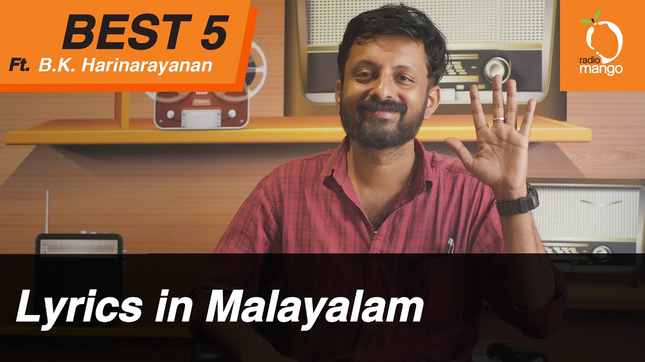 Best 5 Lyrics in Malayalam - B.K. Harinarayanan | Radio Mango Best Five ...