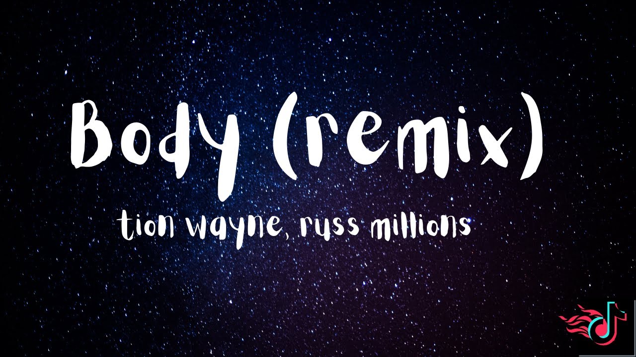 Tion Wayne x Russ Millions - Body Remix (Lyrics) | have you seen the ...