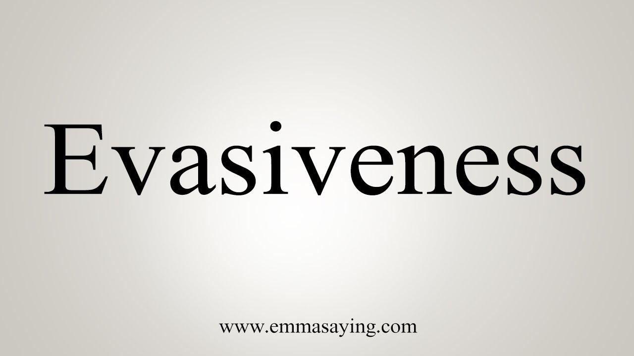 How To Say Evasiveness - YouTube