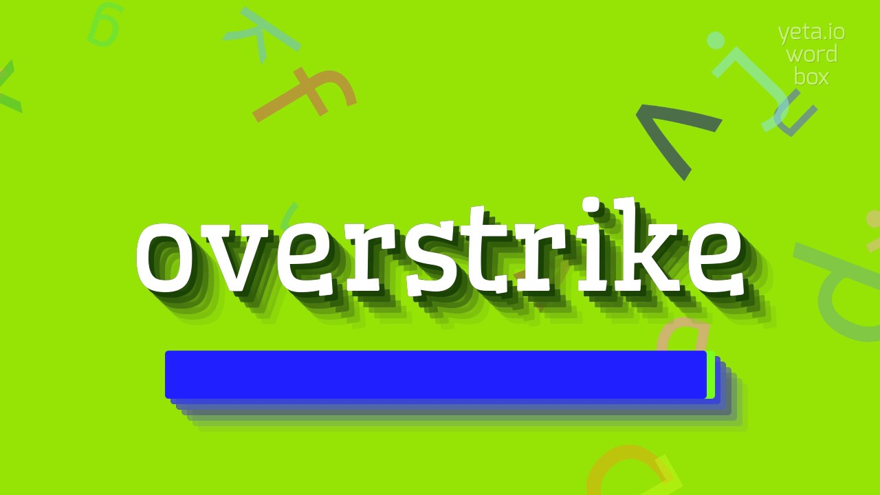 HOW TO PRONOUNCE OVERSTRIKE? #overstrike - YouTube