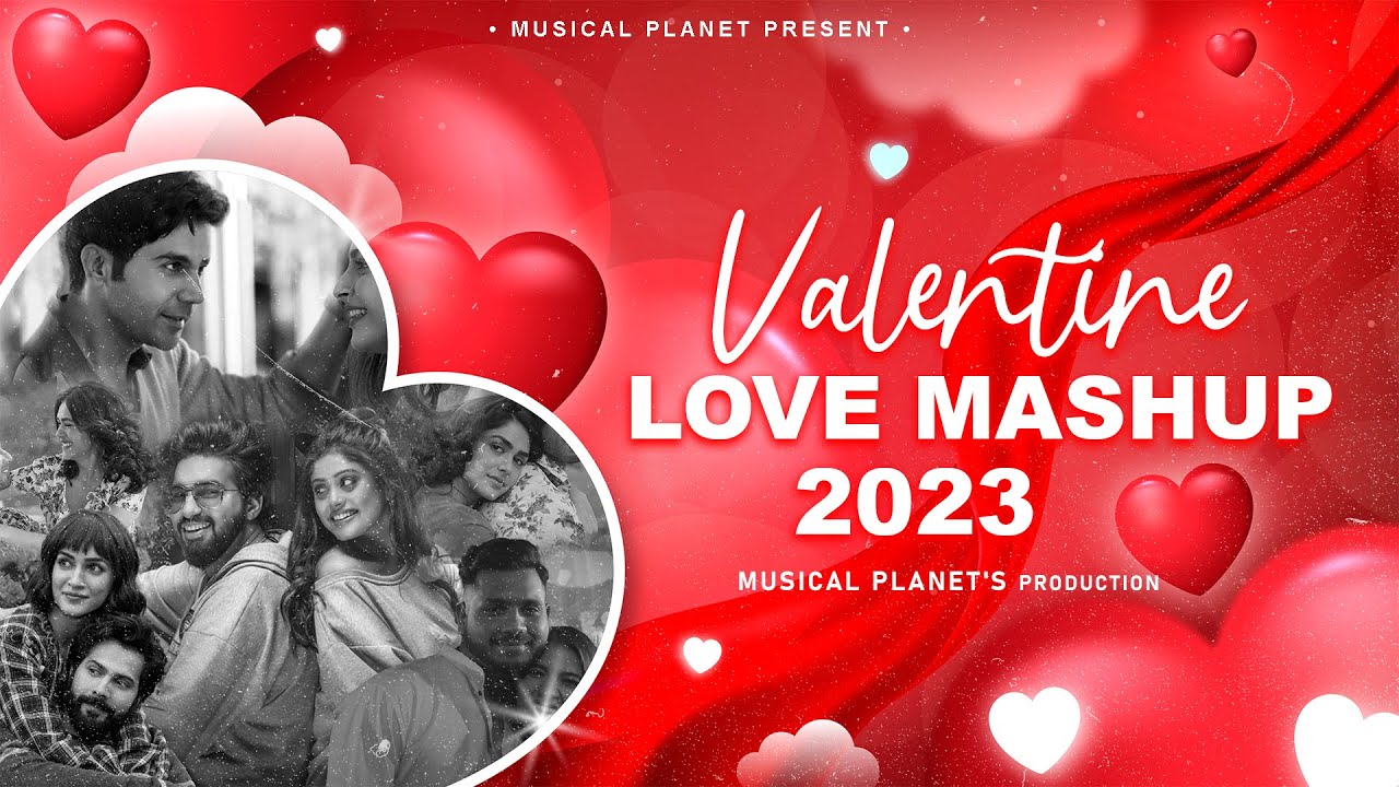 Valentine Love Mashup 2023 | Musical Planet | Latest Love Mashup 2023 ...