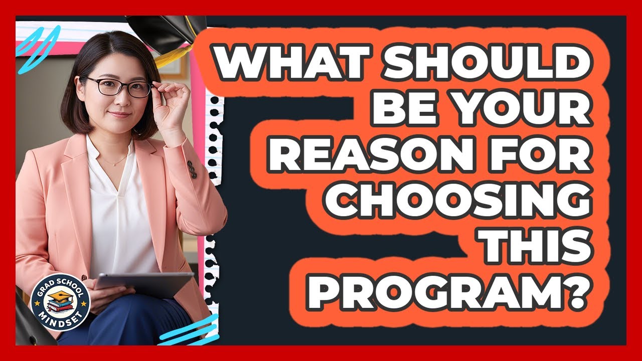 What Should Be Your Reason For Choosing This Program? - YouTube