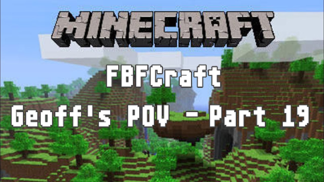 Minecraft - FBFCraft Mod Pack: Geoff's POV Part 19 - YouTube