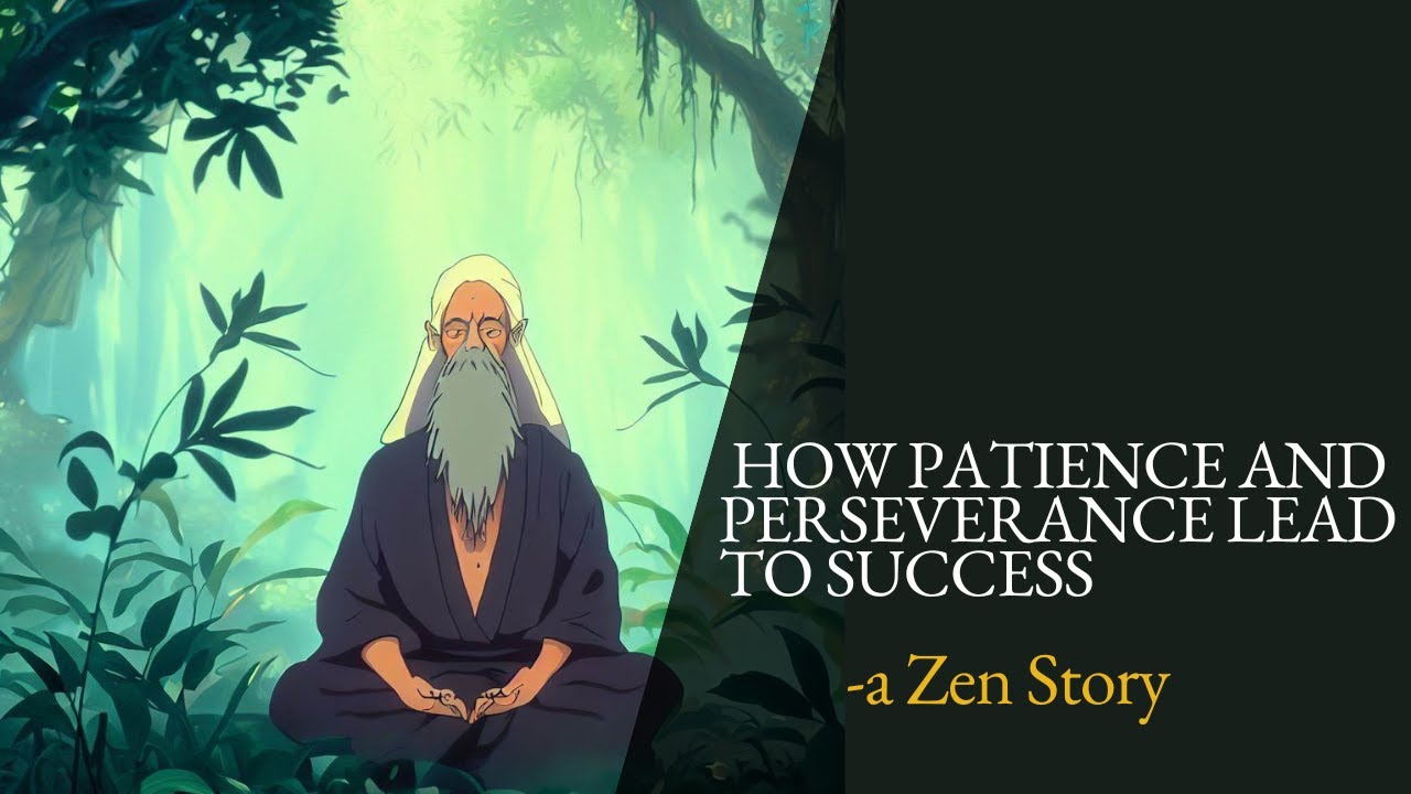 How Patience and Perseverance Lead to Success - A Zen Story - YouTube