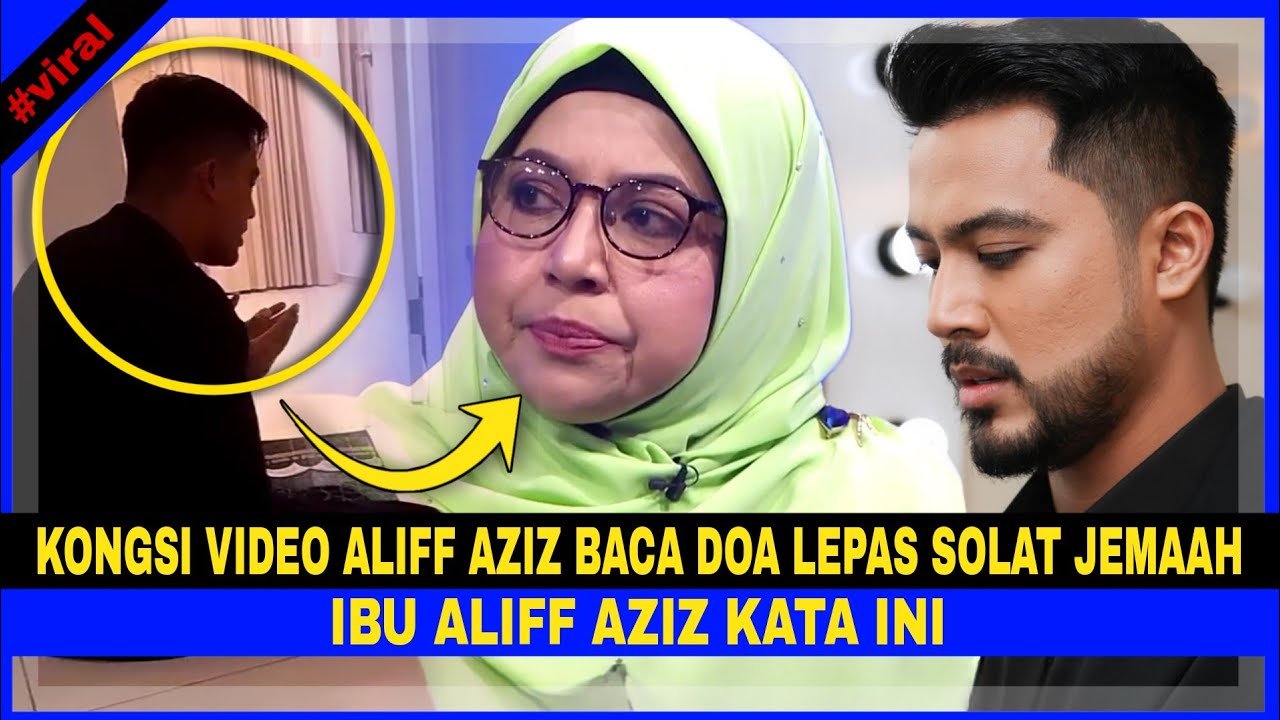 Kongsi Video ALIFF AZIZ BACA DOA Lepas Solat Jemaah, IBU ALIFF AZIZ ...