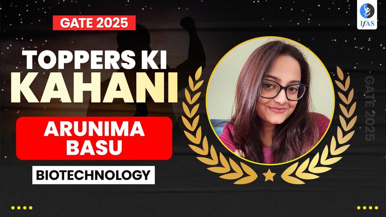 GATE Biotechnology Topper Interview 2025 : Arunima Basu | IFAS - YouTube