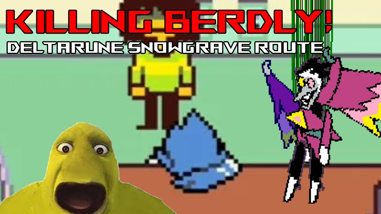 DELTARUNE SNOWGRAVE ROUTE (KILLING BERDLY LOL) - YouTube
