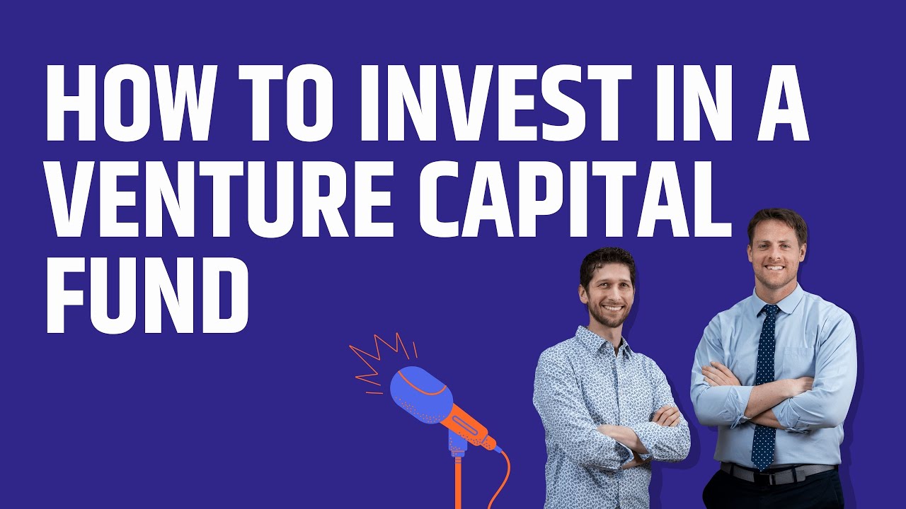 How Do I Invest in Venture Capital Funds? (Episode #5) - YouTube