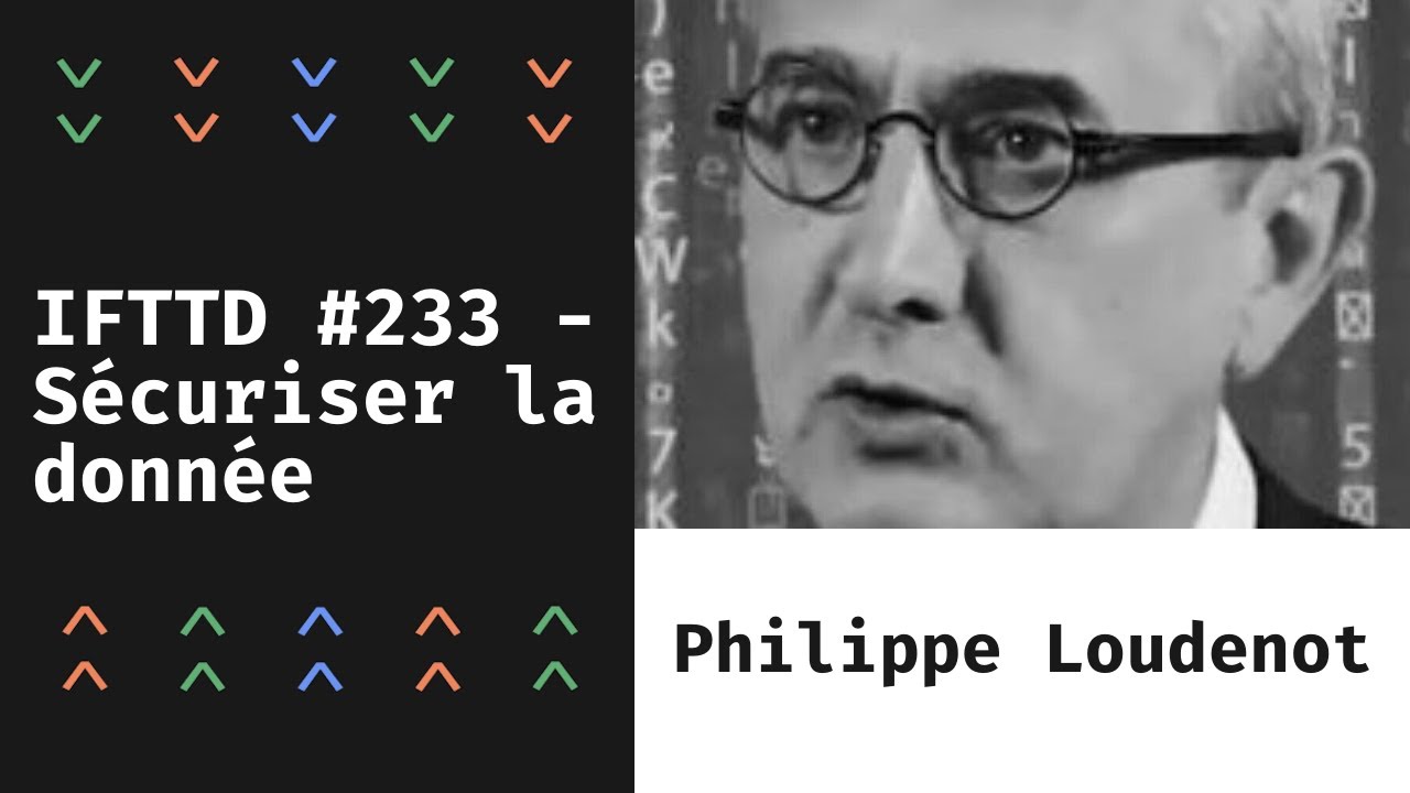 IFTTD 233.src Sécuriser la donnée - YouTube