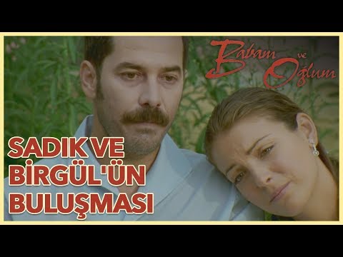 Babam ve Oğlum - Sadık ve Birgül'ün Buluşması (Yönetmen: Çağan Irmak)