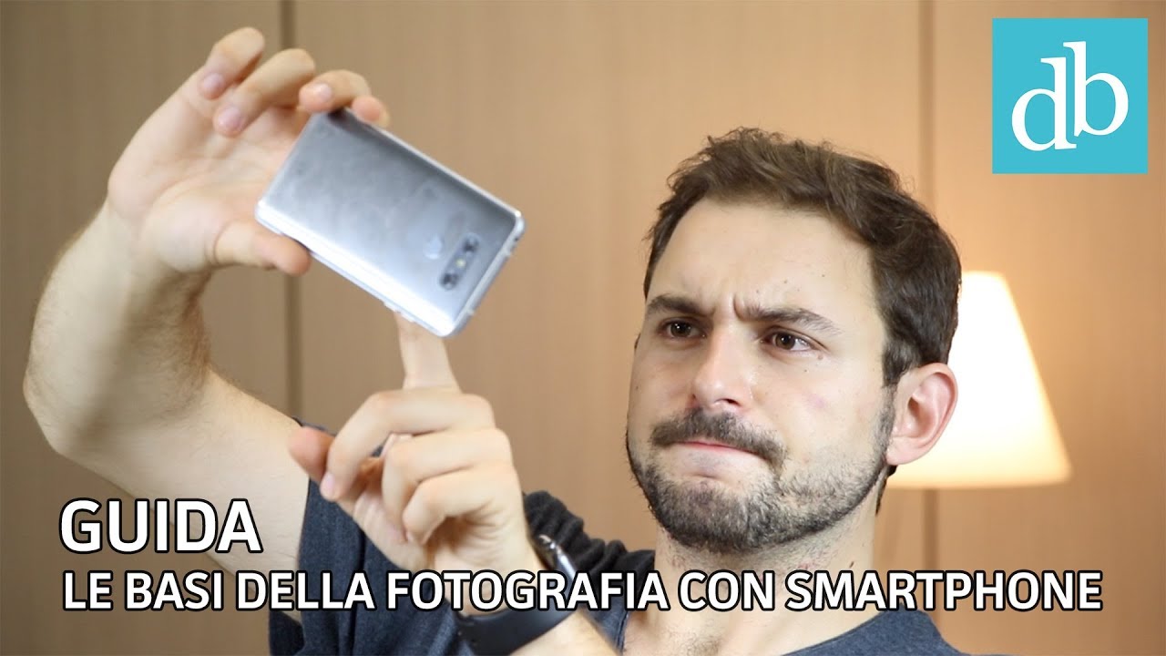 Fotografia con smartphone: le basi | Come sfruttare al meglio il ...