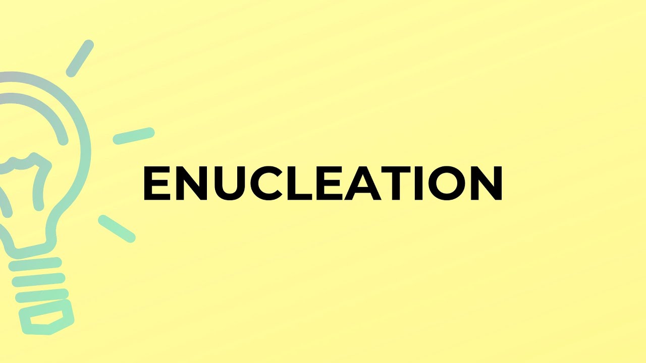 What is the meaning of the word ENUCLEATION? - YouTube