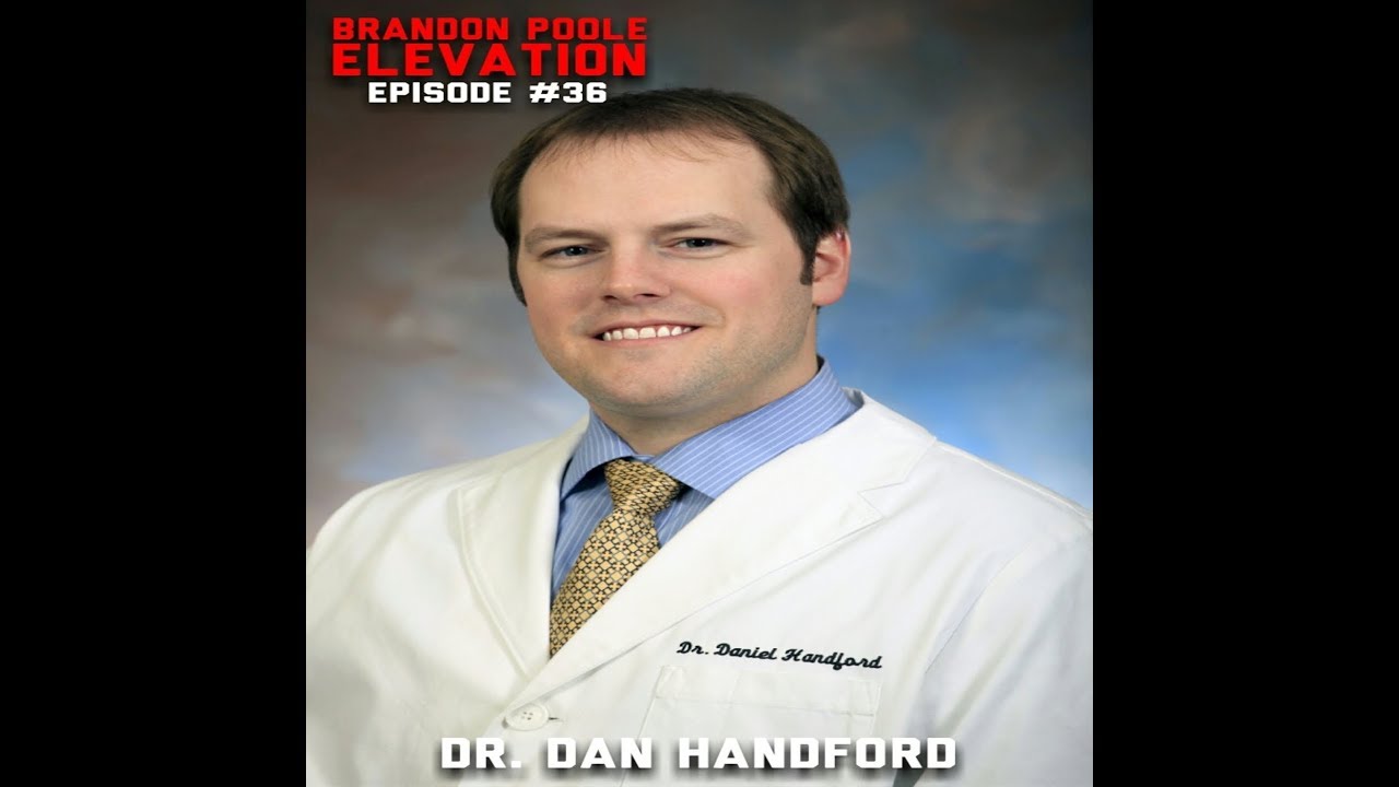 Brandon Poole Elevation Episode #36: Dr Dan Handford on ...