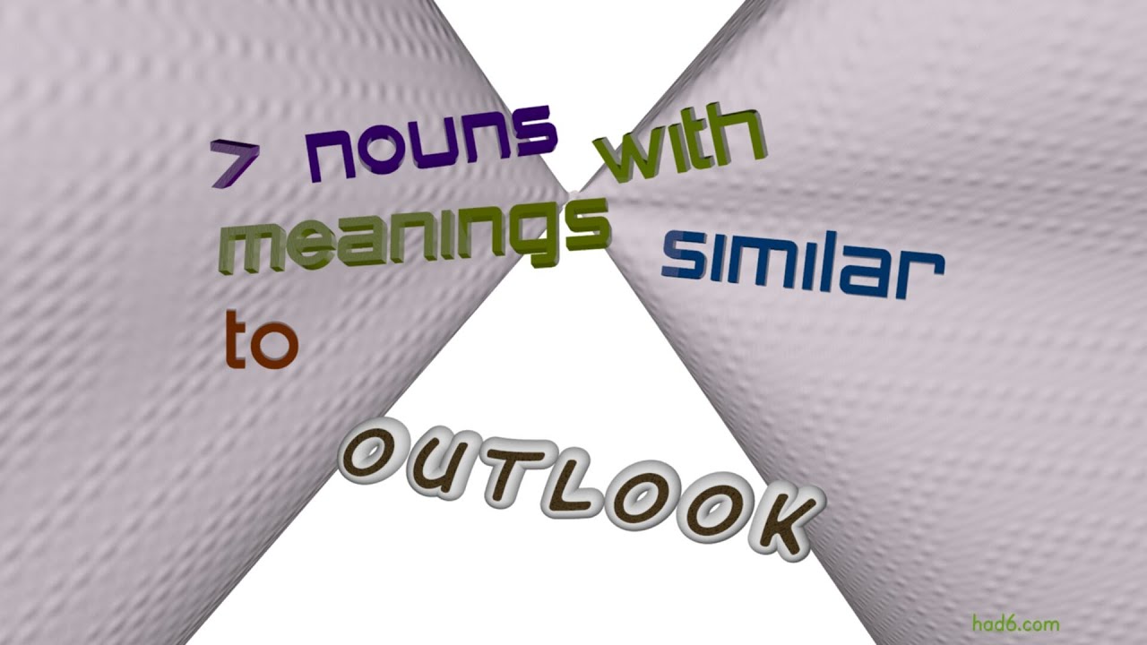 outlook - 8 nouns which are synonym to outlook (sentence examples ...