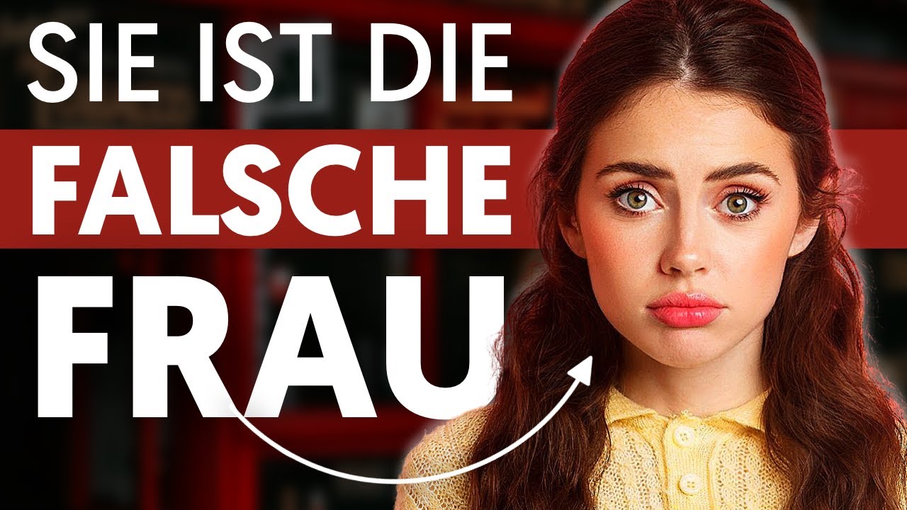 3 Anzeichen, dass sie die falsche Frau für dich ist - YouTube