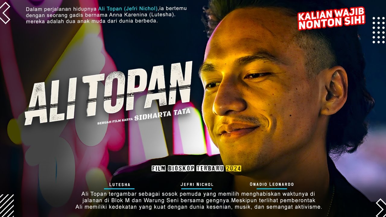 ALI TOPAN - Jefri Nichol,Lutesha Sadhewa,Reza Hilman,Omara Esteghlal ...