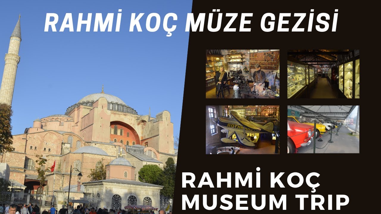 Rahmi M. Koç Müze Gezisi / Rahmi M. Koç Museum Trip / Istanbul Travel ...