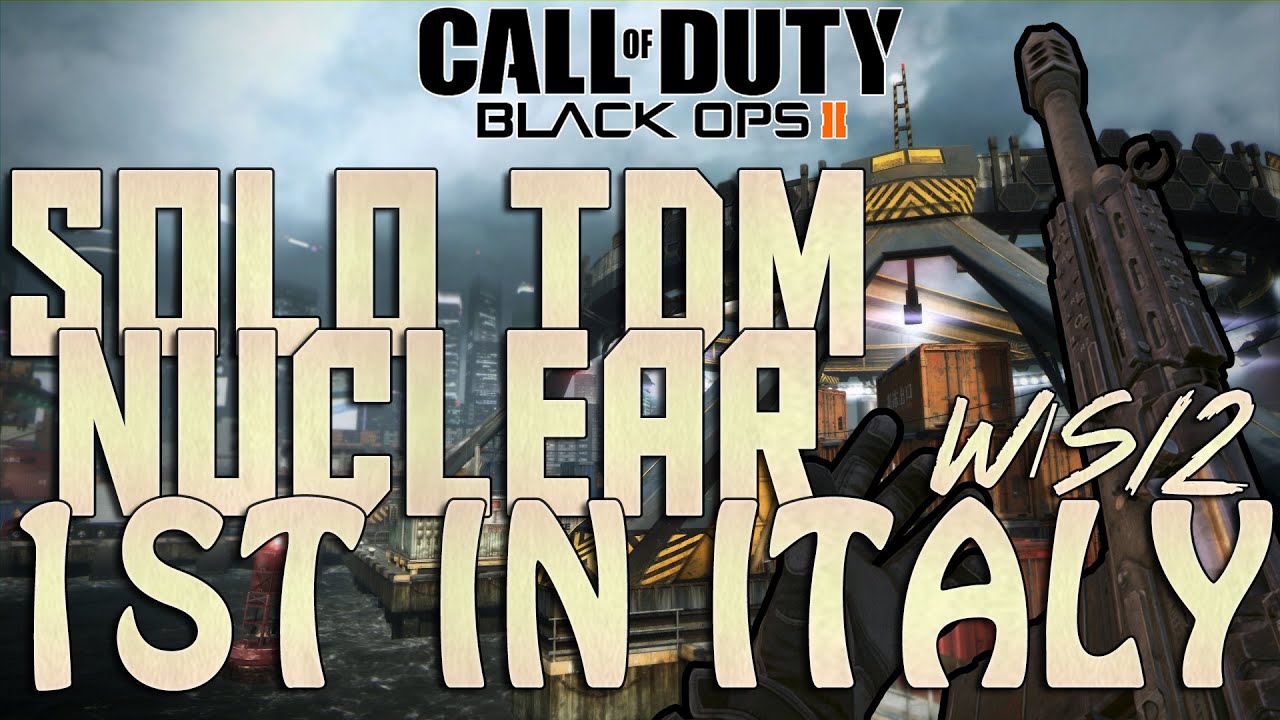 BO2:SOLO TDM NUCLEAR w/S12 (1st in Italy) - YouTube