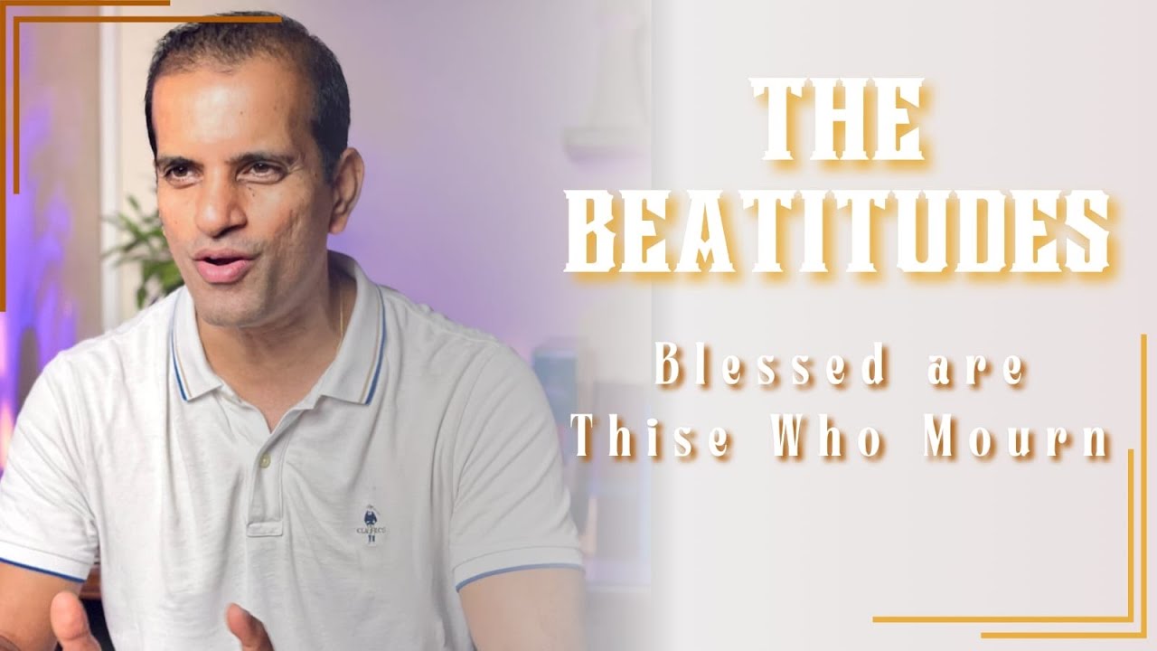 Blessed Are Those Who Mourn: | The Beatitude Series - YouTube