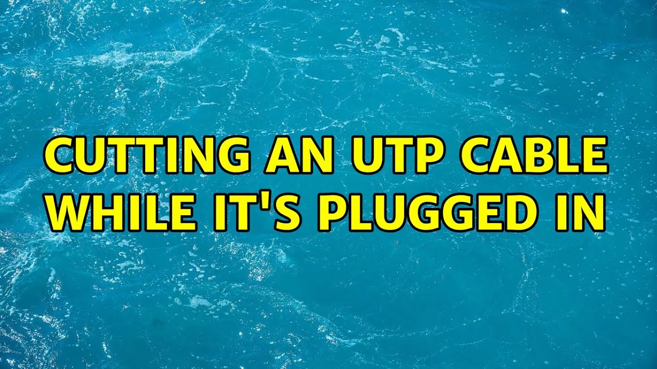 Cutting an UTP cable while it's plugged in (4 Solutions!!) - YouTube