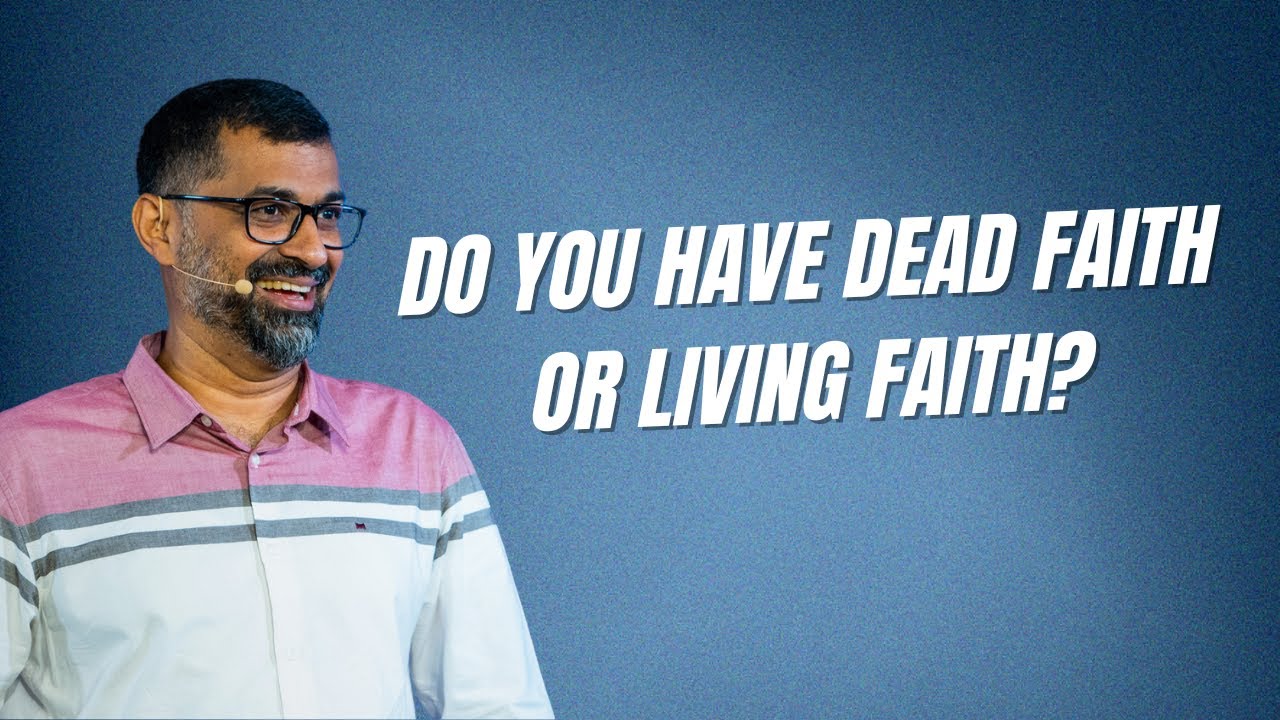 Do You Have Dead Faith or Living Faith? | Dr. John Joseph - YouTube