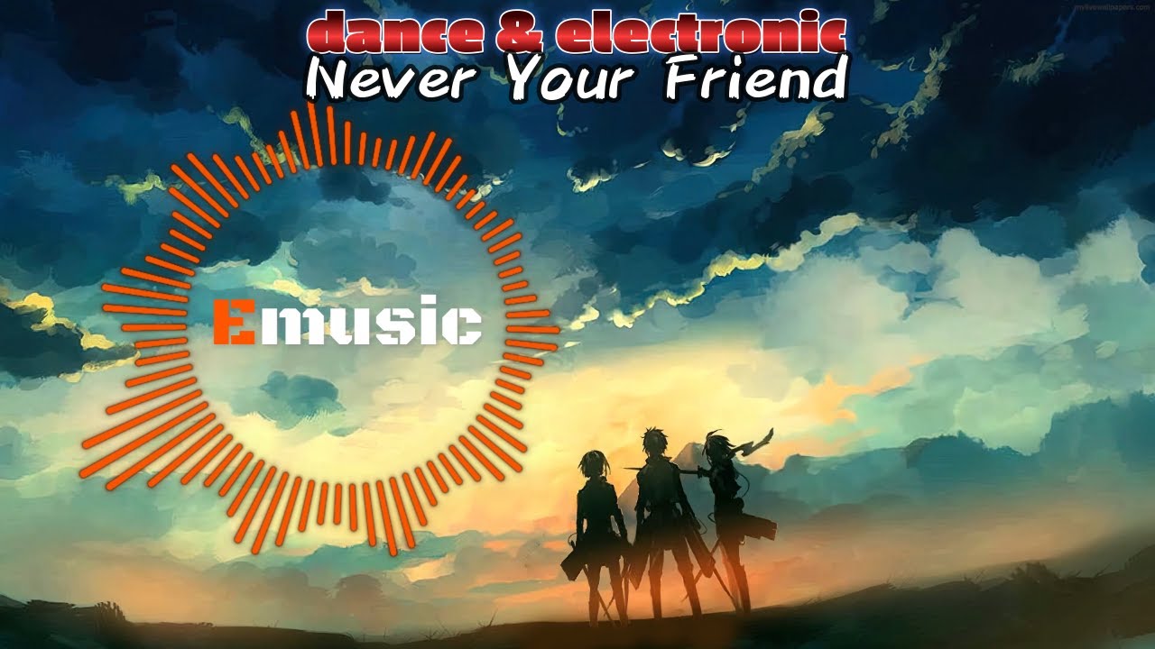 Never Your Friend - Flux Vortex ダンス＆エレクトロニック ハッピー【BGM 著作権フリー 有料音源 ...