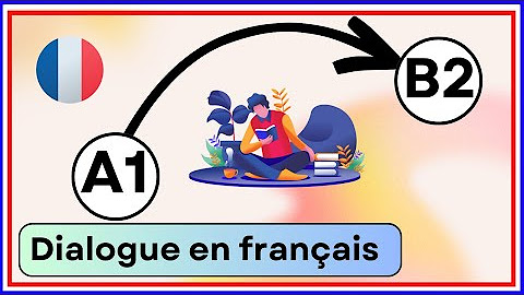 dialogues en français Niveau A1 A2 B1 B2 - YouTube
