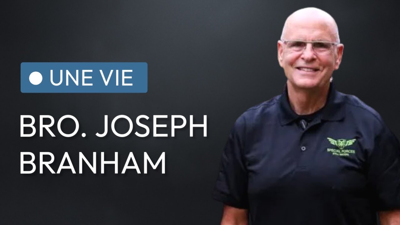 Une vie : Joseph Branham - YouTube