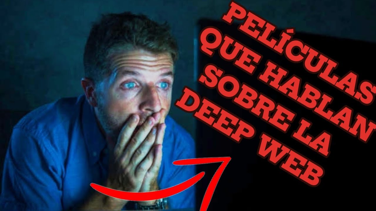 ESTAS SON PELÍCULAS QUE HABLAN SOBRE LA DEEP WEB - YouTube