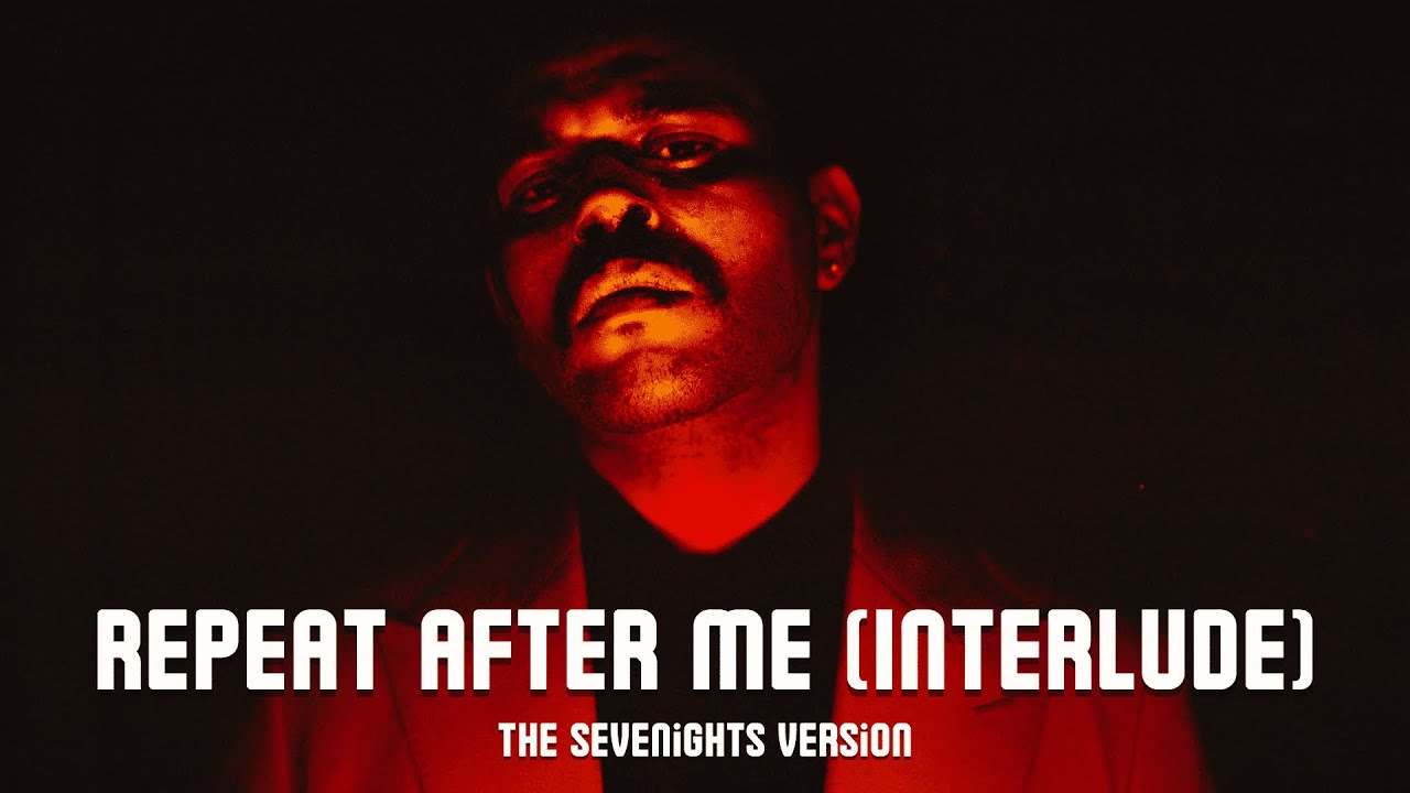 The Weeknd - Repeat After Me (Interlude) [The Sevenights Version] - YouTube
