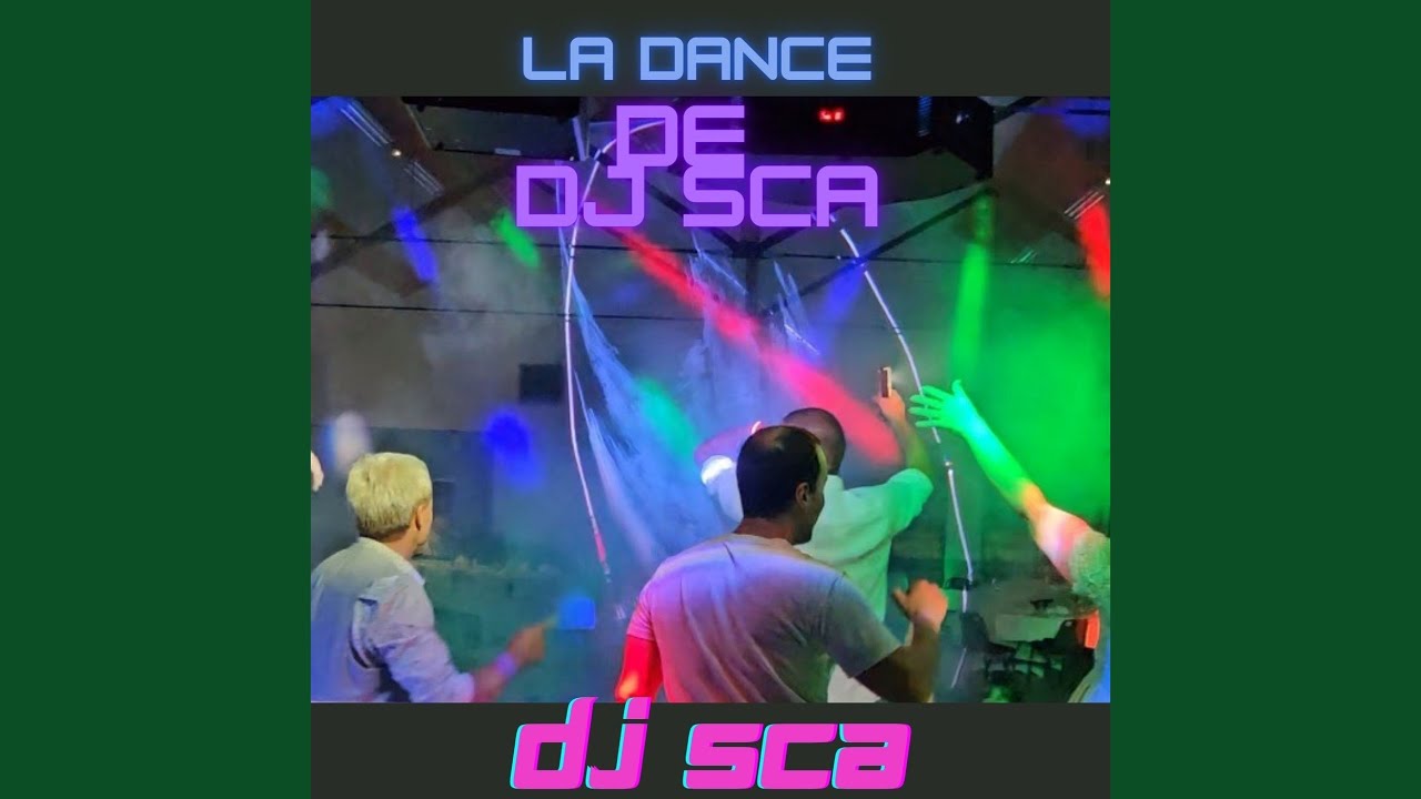 La Dance De Dj Sca - YouTube