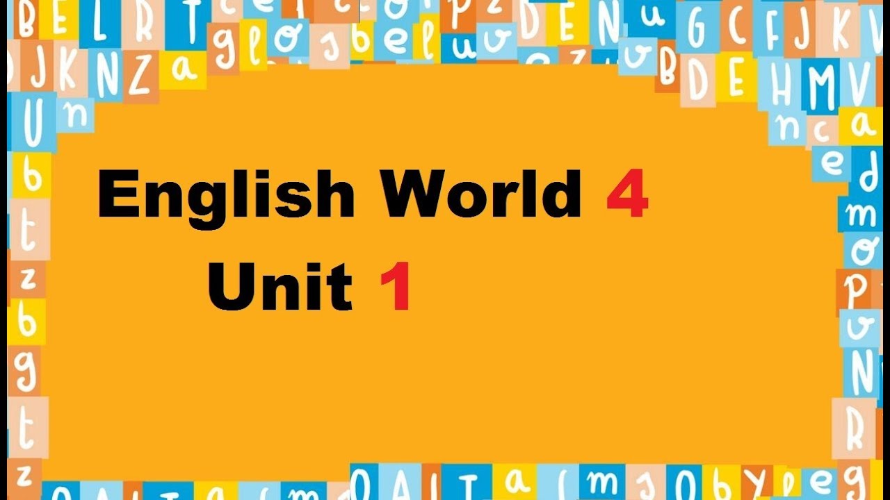 English world 4 unit 1 - YouTube