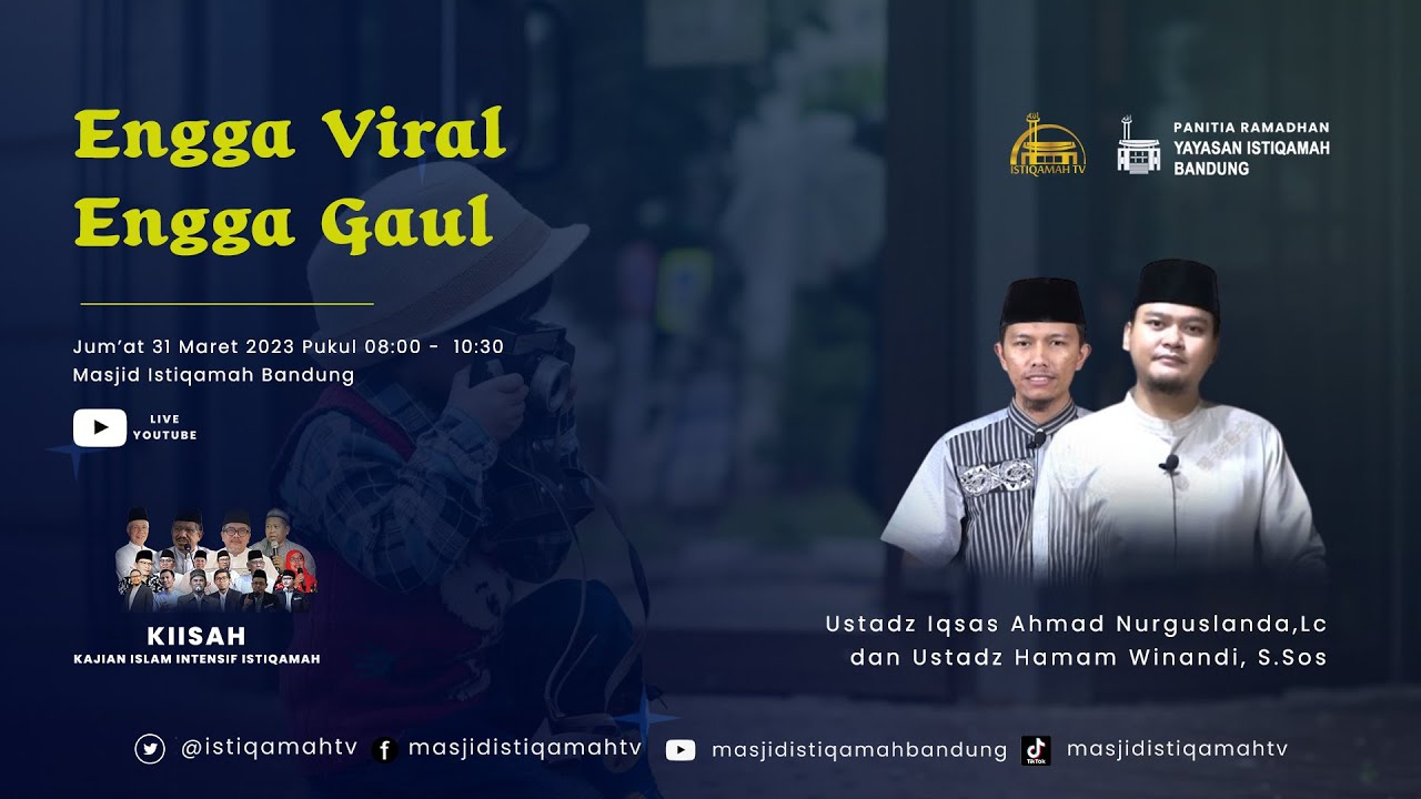 🔴KIISAH || Engga Viral Engga Gaul || Ustadz Iqsas Ahmad Nurguslanda,Lc ...