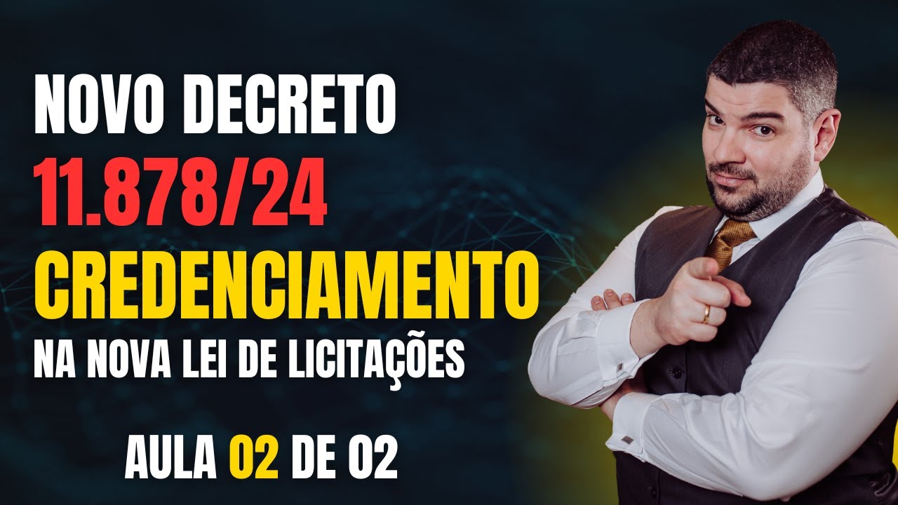 DECRETO 11878 CREDENCIAMENTO NA NOVA LEI AULA 02 - YouTube