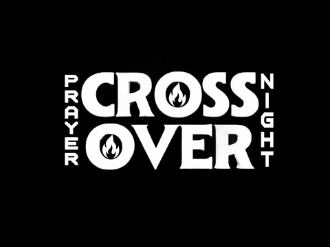 KINGDOM COME CHURCH INTERNATIONAL || CROSSOVER PRAYER MARATHON || 1ST ...