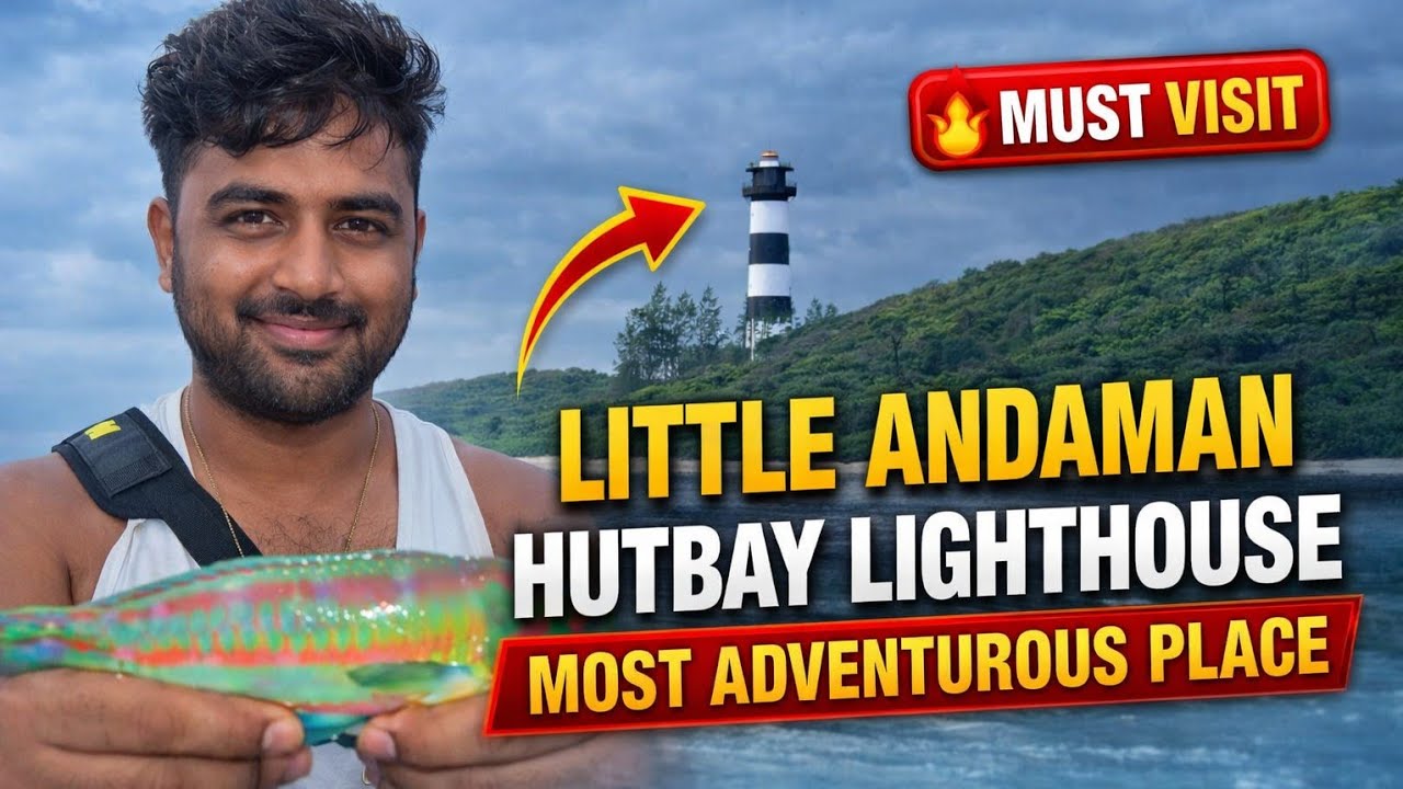 andaman's most adventurous travel spot,lighthouse, little Andaman ...