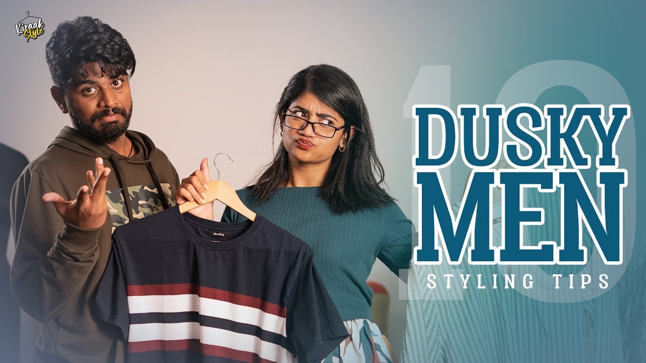 10 Styling Tips for Dusky Men | Kiraak Style | Chai Bisket - YouTube